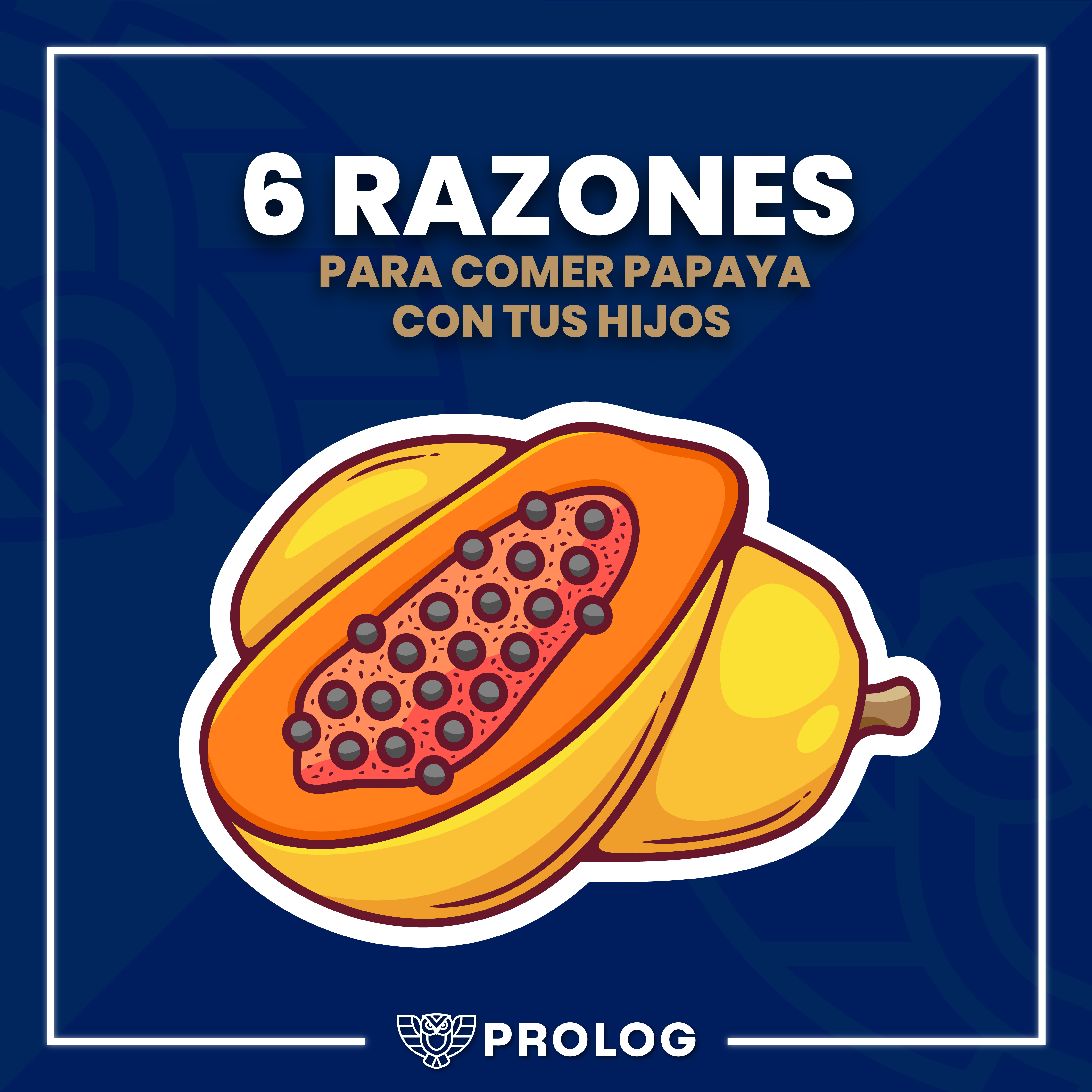 6 RAZONES PARA COMER PAPAYA CON TUS HIJOS