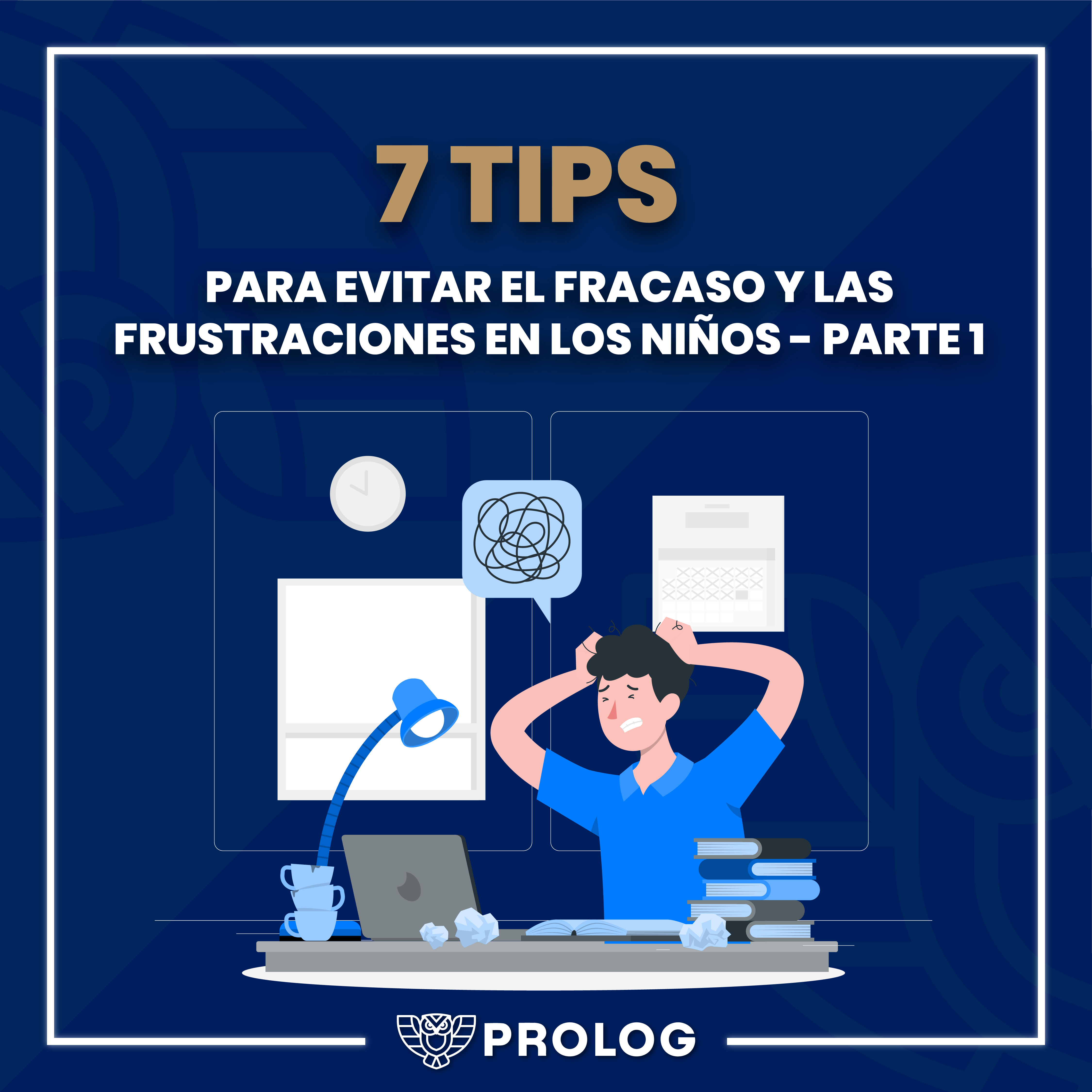 7 PAUTAS PARA EVITAR EL FRACASO Y LA FRUSTRACIÓN EN LOS NIÑOS - PARTE 1